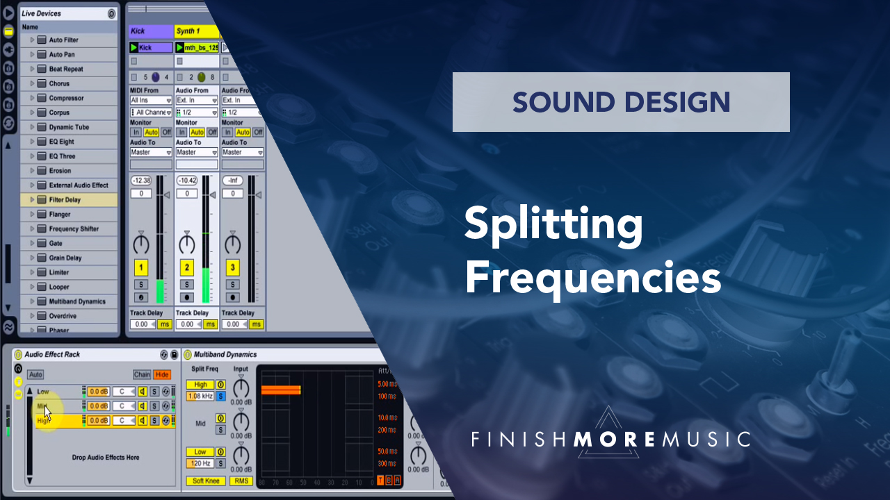 Ableton Live Tutorial – Splitting Frequencies - Finish More Music