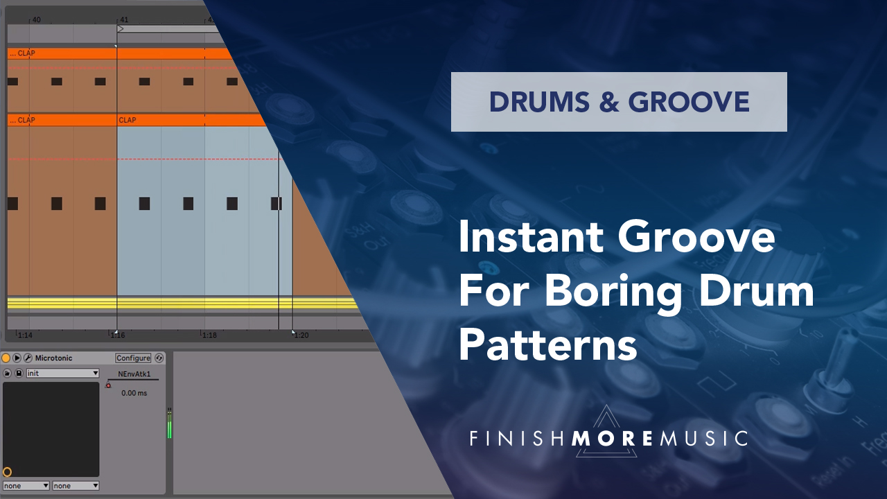 Instant Groove For Boring Drum Patterns House - Finish More Music